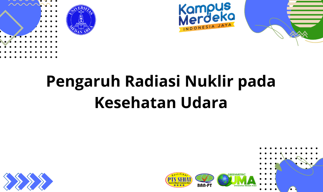 Pengaruh Radiasi Nuklir pada Kesehatan Udara - P3BMS